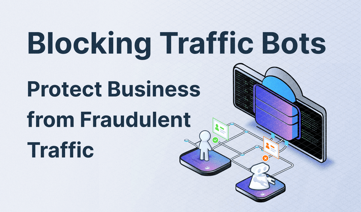Blocking Traffic Bots: Protect Business from Fraudulent Traffic